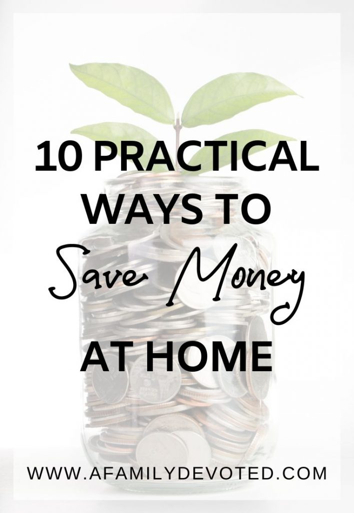 Ten Practical Ways To Save Money At Home