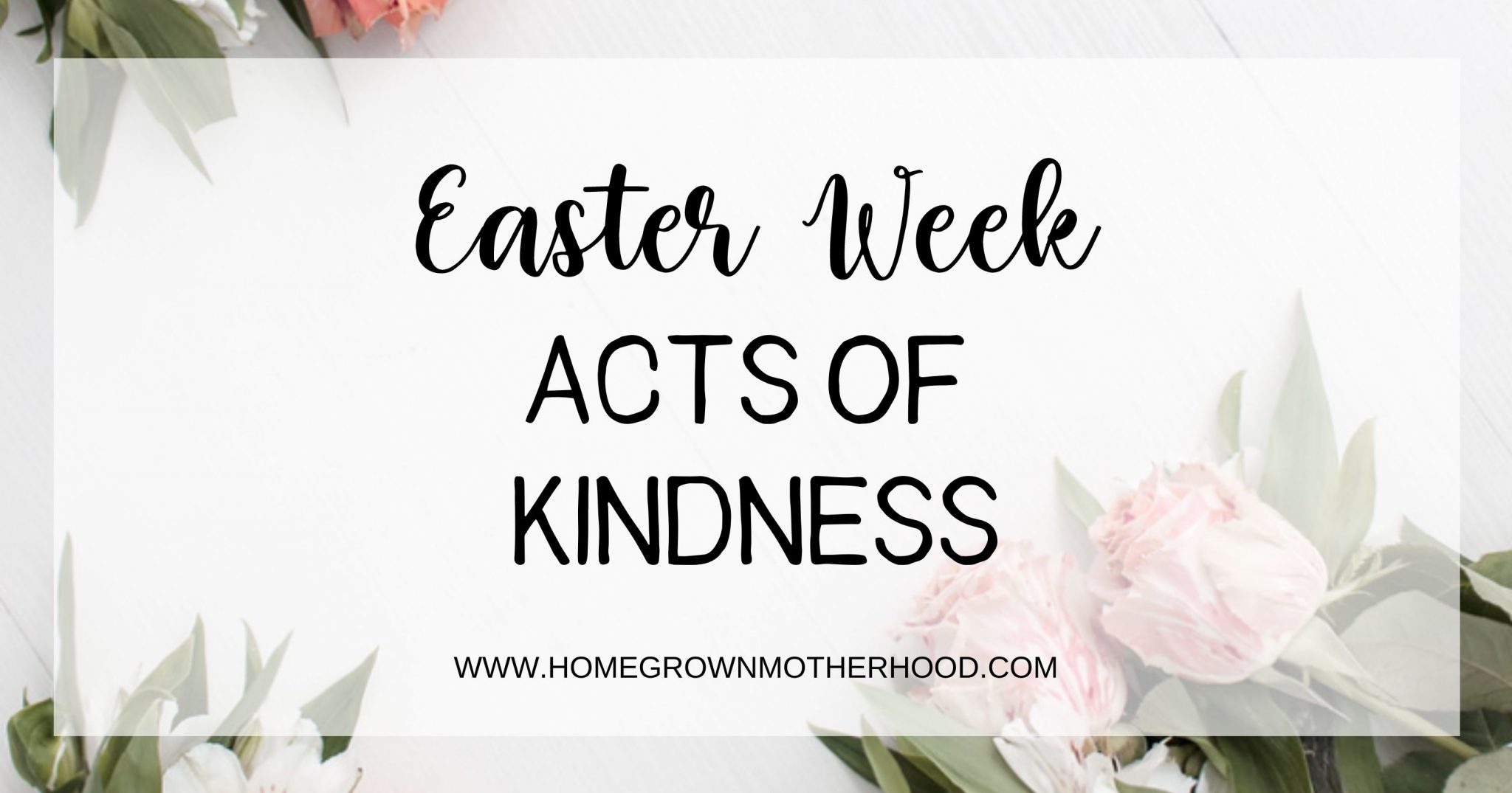 Easter Week Acts of Kindness
