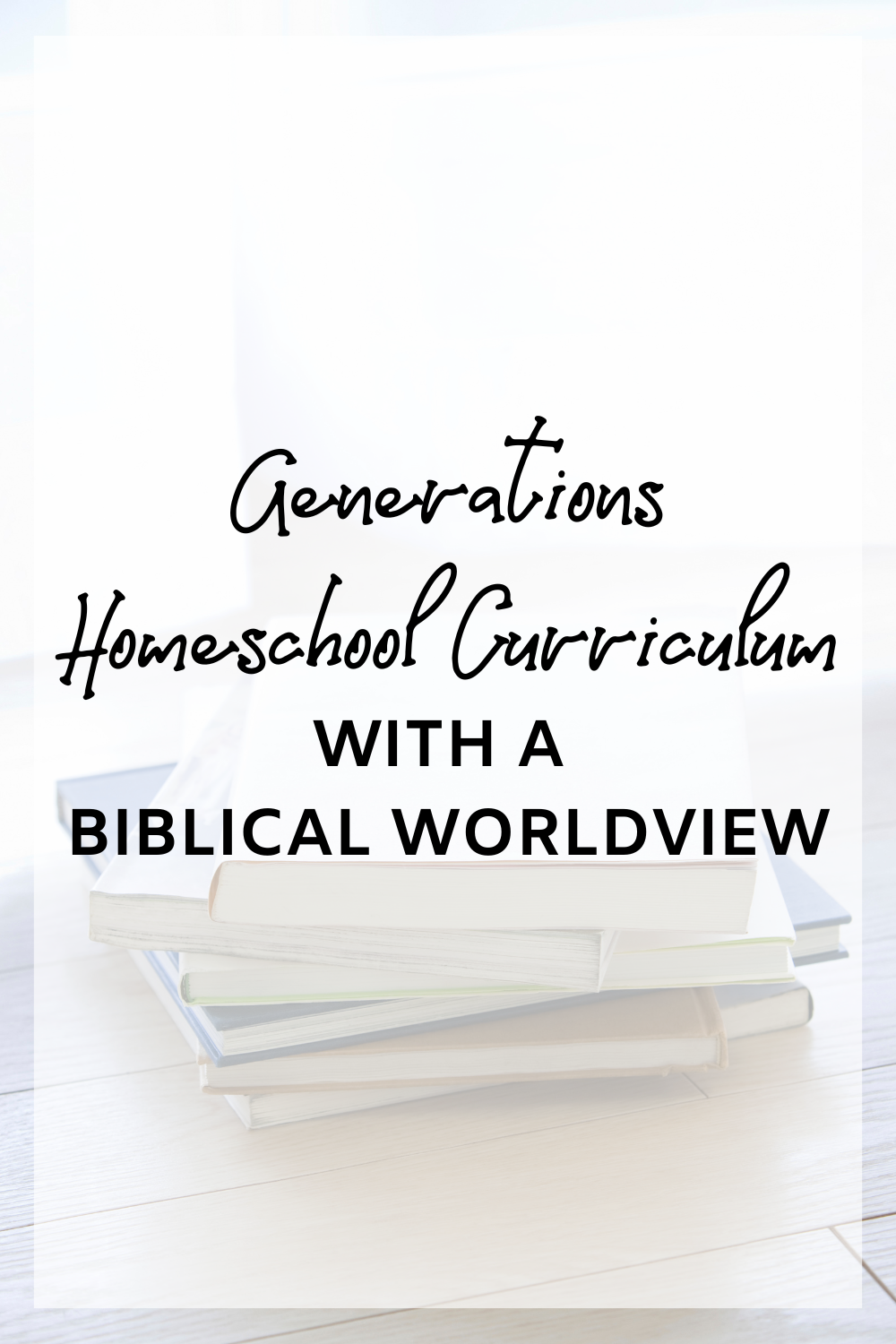 Generations Homeschool Curriculum