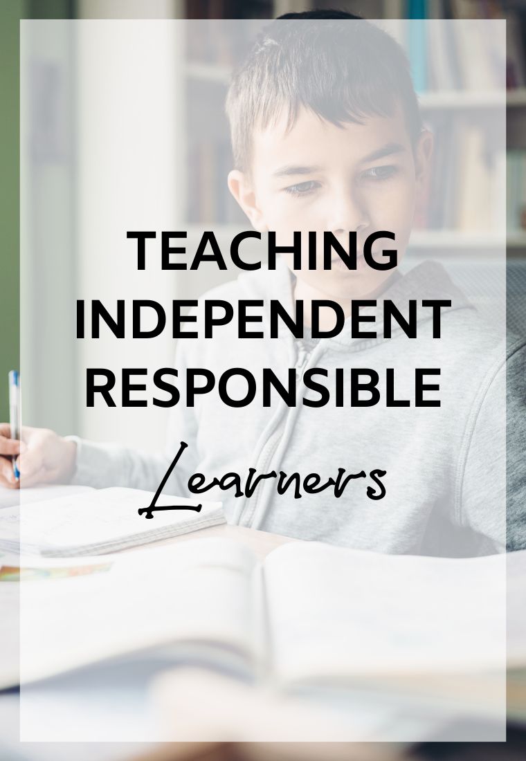 Teaching Independent Responsible Learners