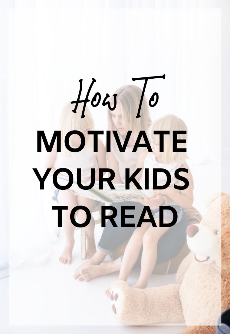 How To Motivate Your Kids To Read