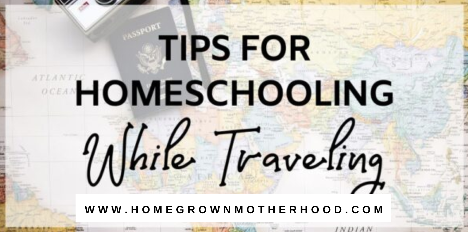 Tips For Homeschooling While Traveling