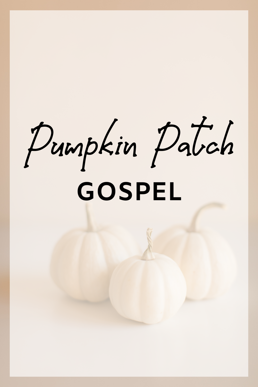 The Pumpkin Patch Gospel