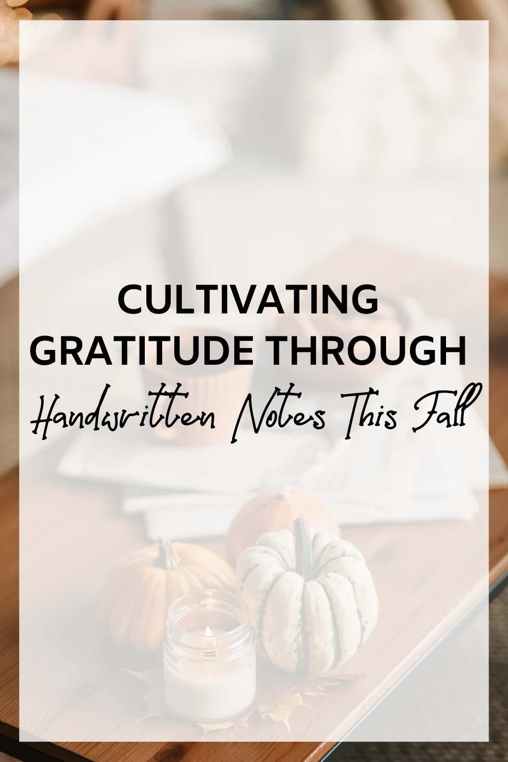 Cultivating Gratitude Through Handwritten Gratitude Notes